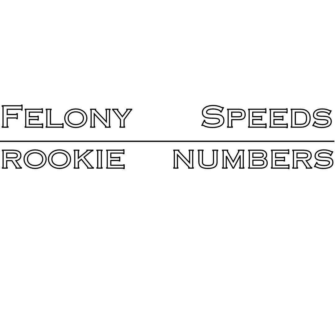 Felony Speeds Are Rookie Numbers Decal - Etsy