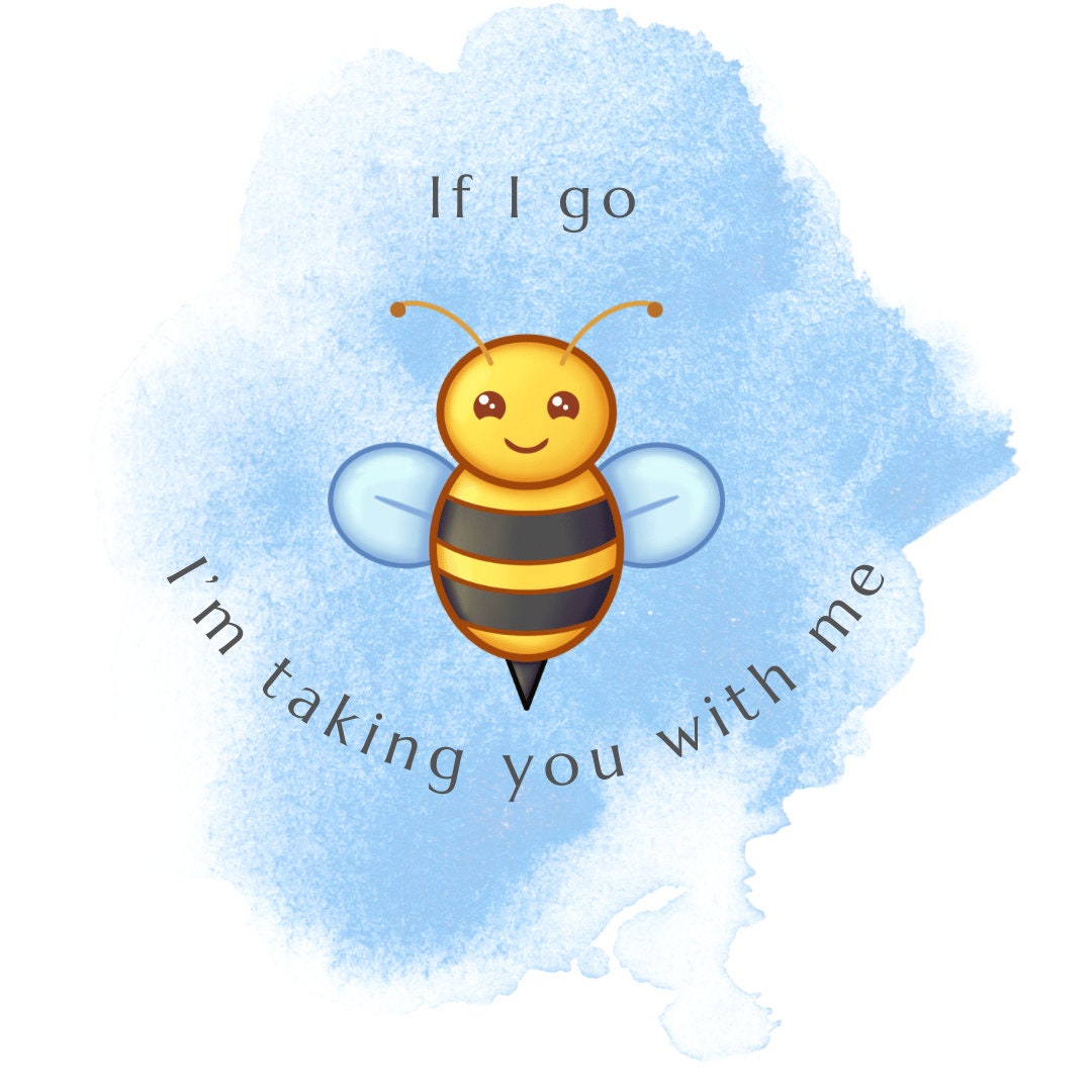 Bee Sticker - I'm Taking You With Me - Etsy