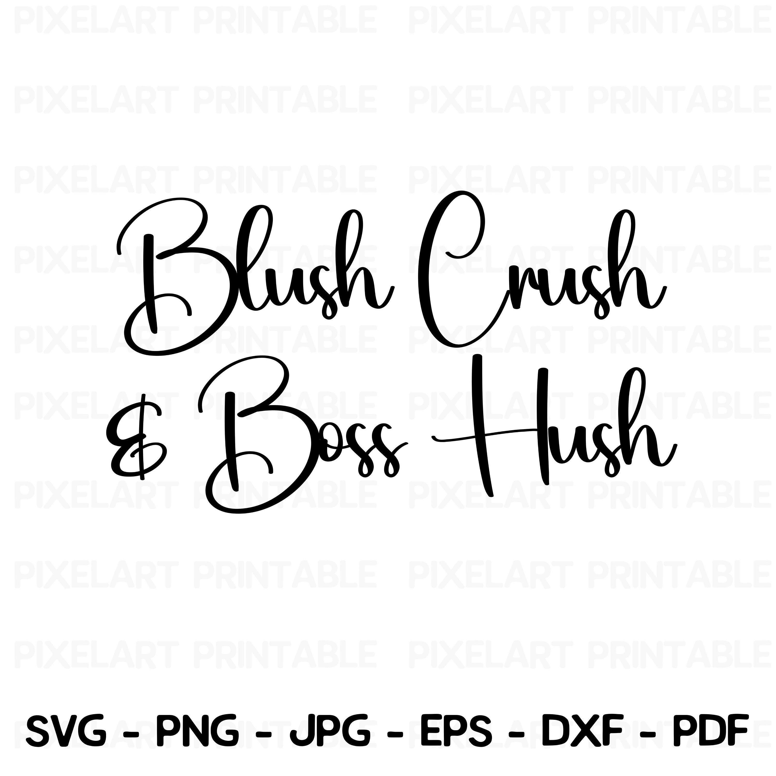 Blush Crush Boss Hush SVG, PNG, Make up Svg, Makeup Quotes Svg, Bold ...