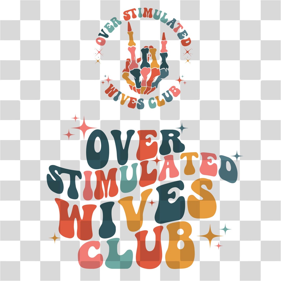 Overstimulated Wives Club SVG & PNG | Overstimulated, Wife, Retro ...