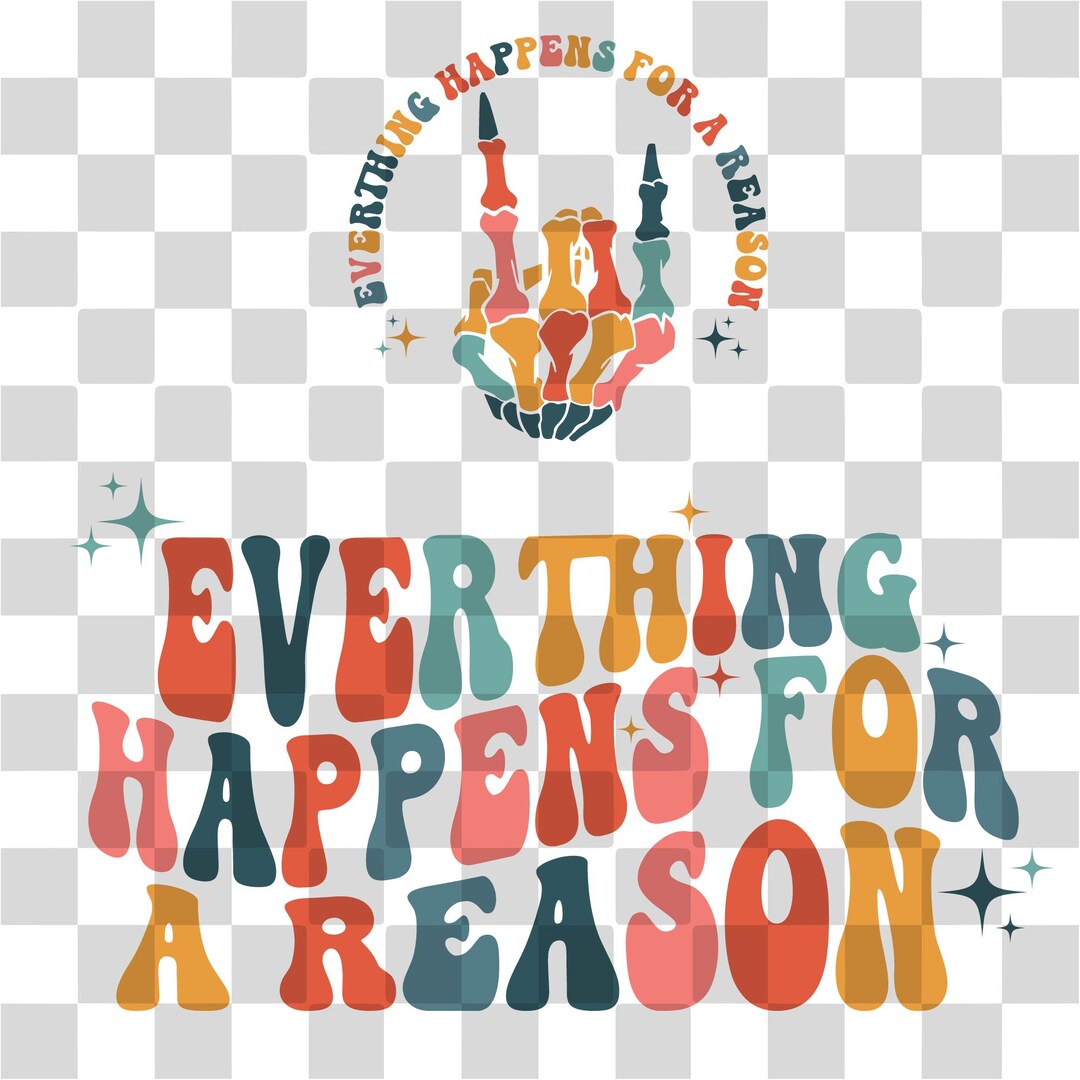 Everything Happens for A Reason Svg Png, Motivational Petty Quote, Self ...
