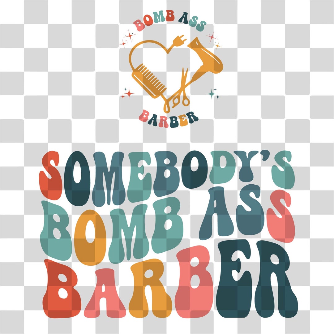 Somebody's Bomb Ass Barber SVG & PNG Somebody's, Barber, Wavy, Trending ...