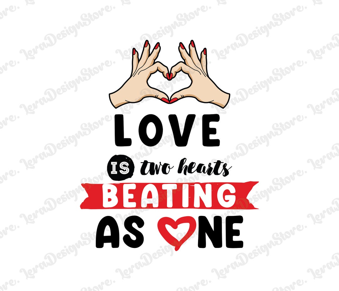 Love is Two Hearts Beating as One, Love, Png, Valentine's Day, Gift ...