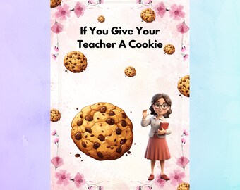 If You Give Your Teacher A Cookie - Etsy