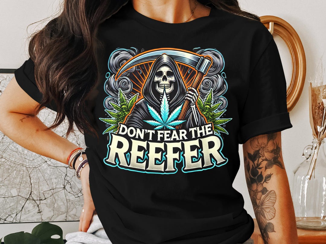 Grim Reaper Don't Fear the Reefer T-shirt, Cannabis Graphic Tee, Unique ...