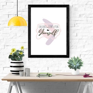 Believe in Yourself Art Print: Motivational Home Decor (digital ...