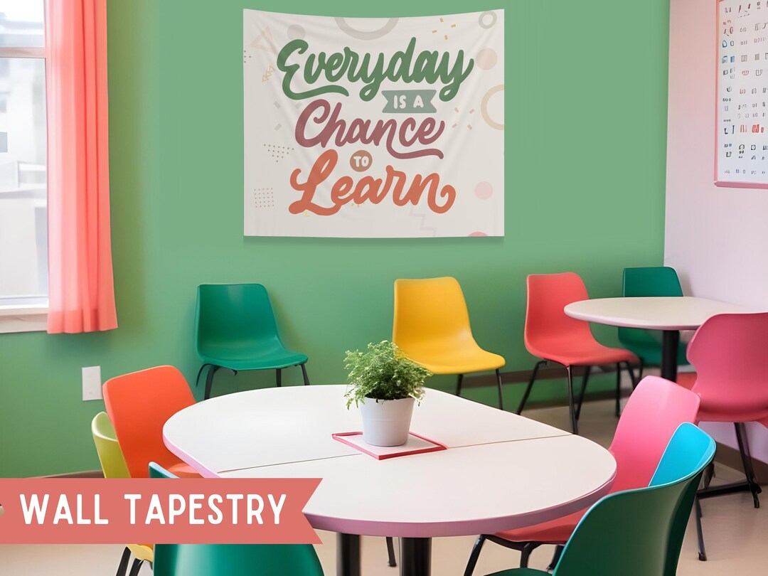 Every Day is a Chance to Learn School Decor, Classroom Wall Hanging ...