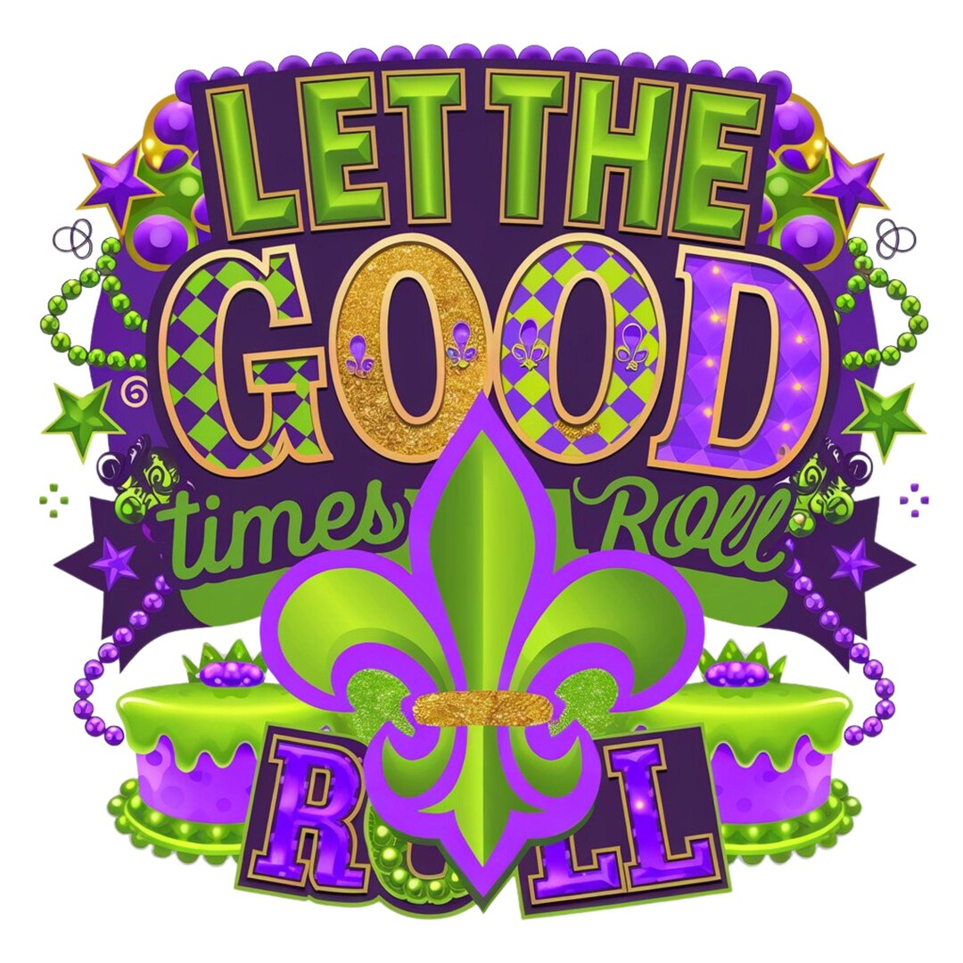 Let the Good Times Roll Mardi Gras Png, Mardi Gras Png, Mardi Gras ...