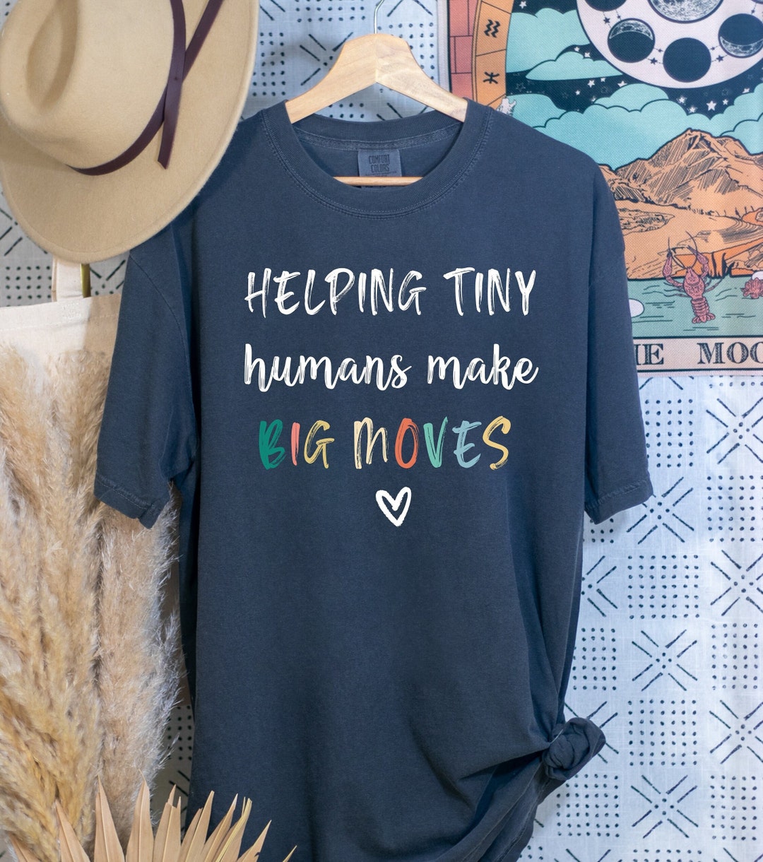 Helping Tiny Humans Make Big Moves Shirt, Physical Therapy Shirt, Gift ...