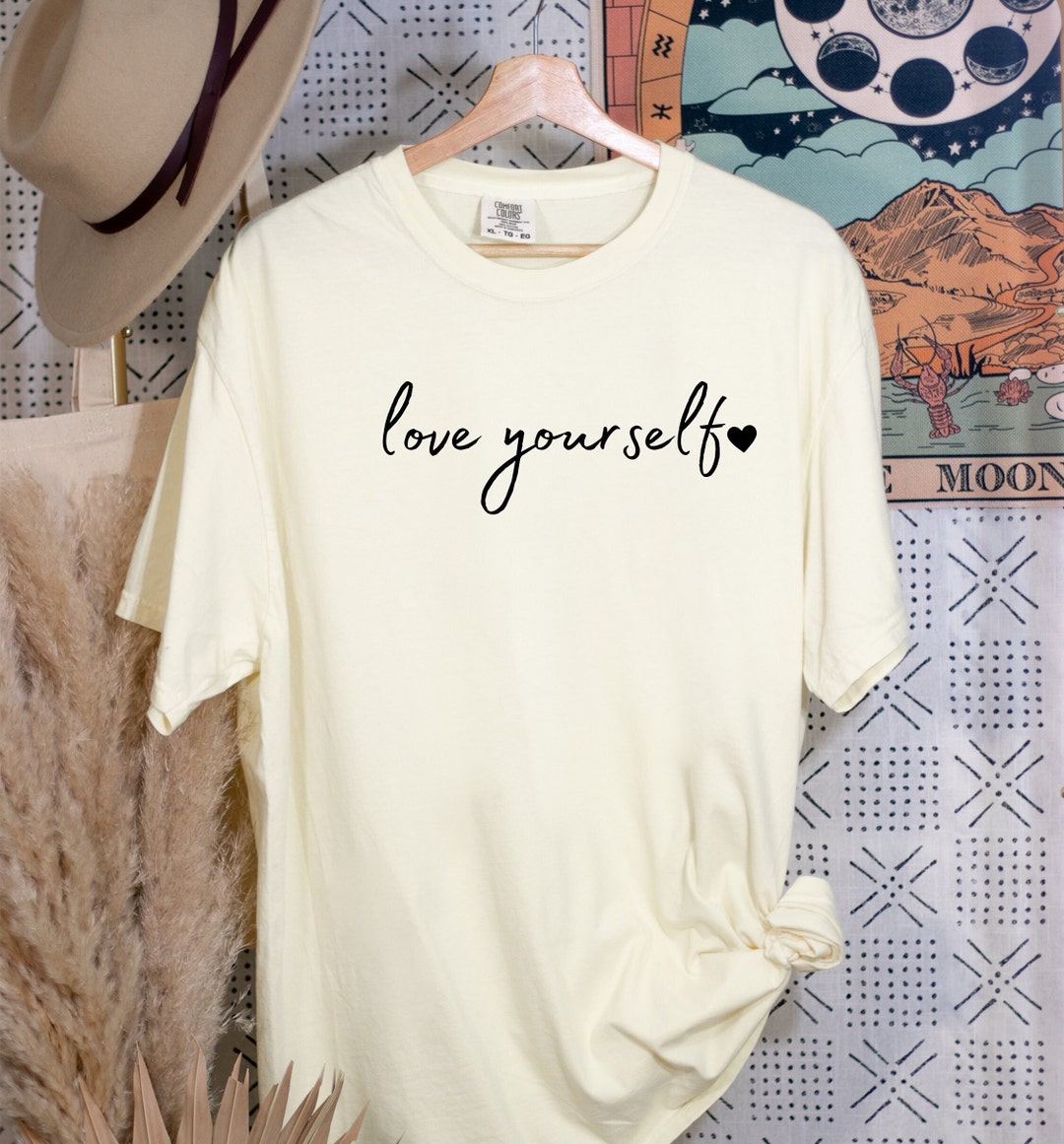 Love Yourself Shirt, Self Love Shirt, Self Care Shirt, Motivational ...