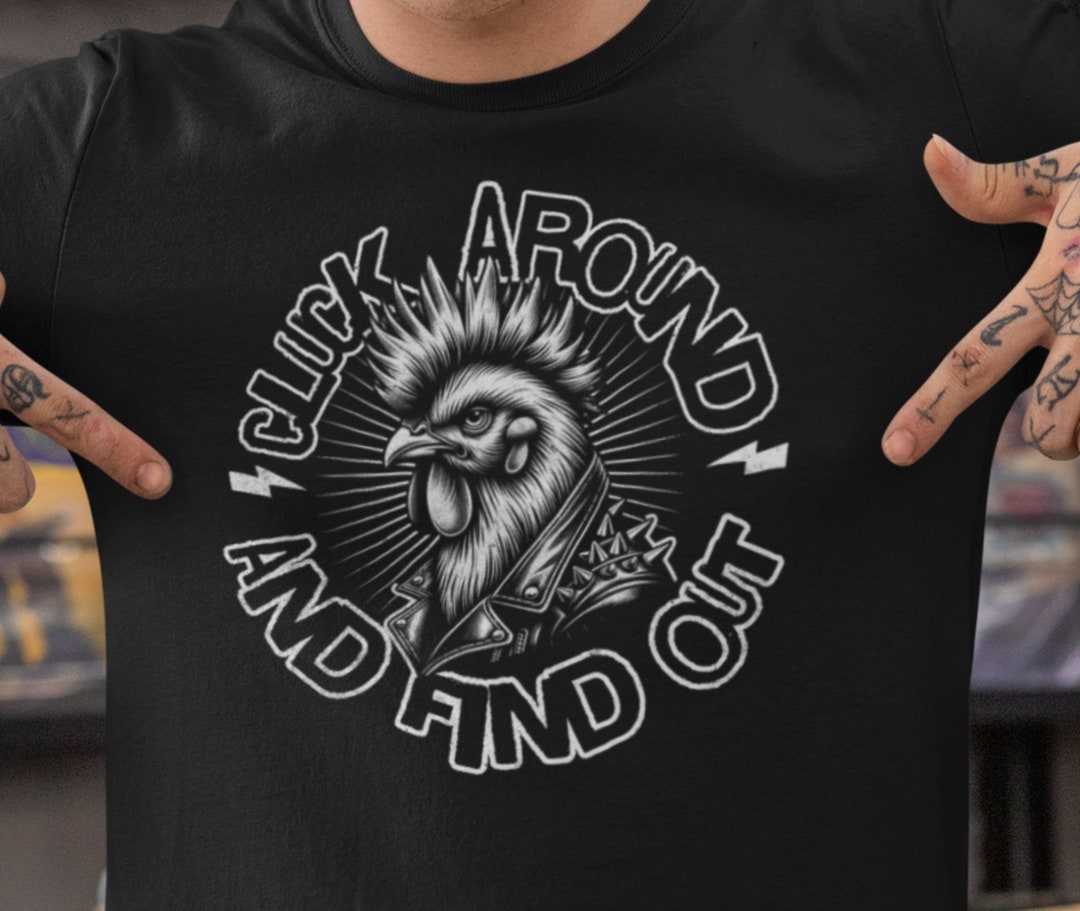 Funny Punk Rock Chicken Shirt Cluck Around and Find Out Graphic Tee for ...