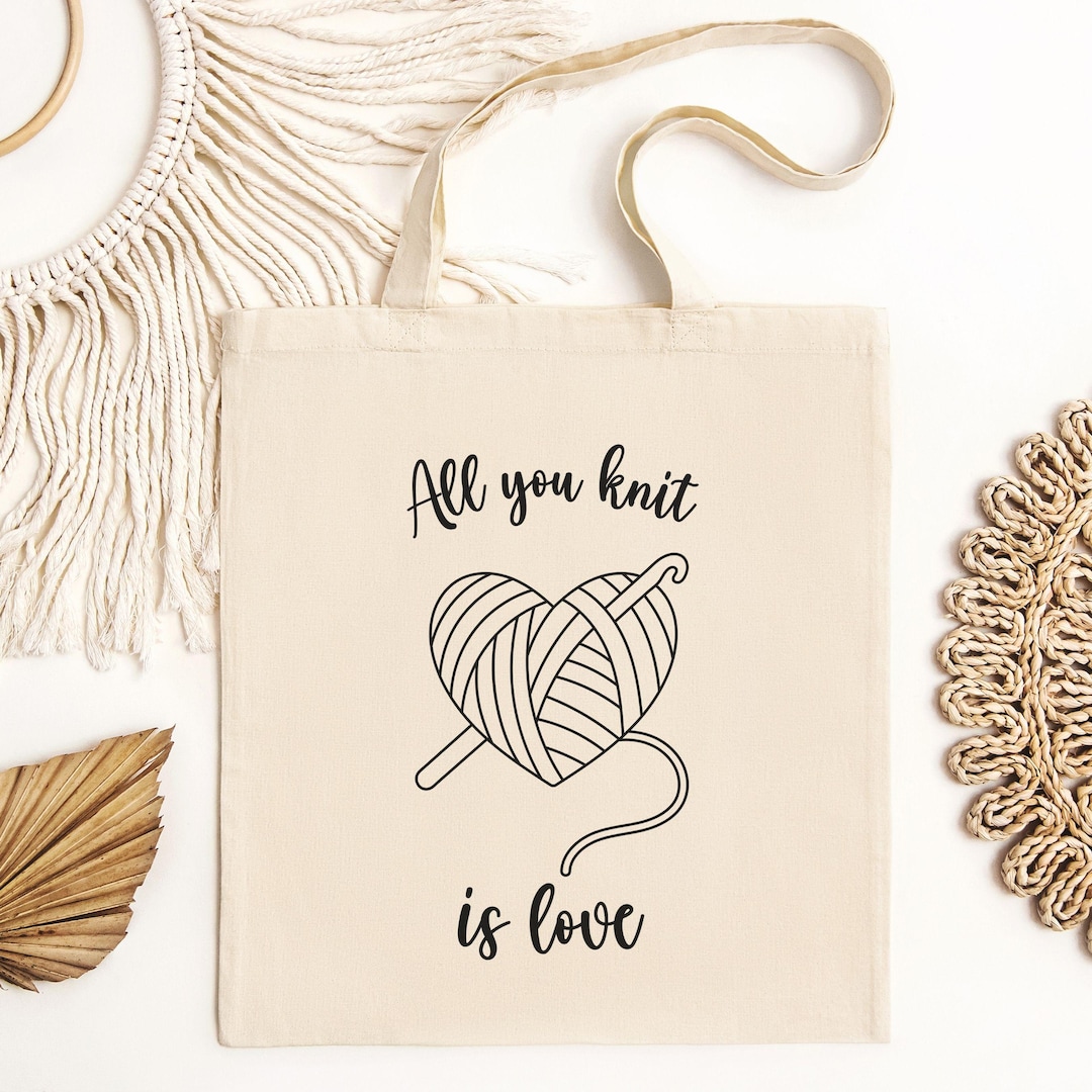 Cute Knitting Tote Bag, Gift for Crocheter, All You Knit is Love, Yarn ...