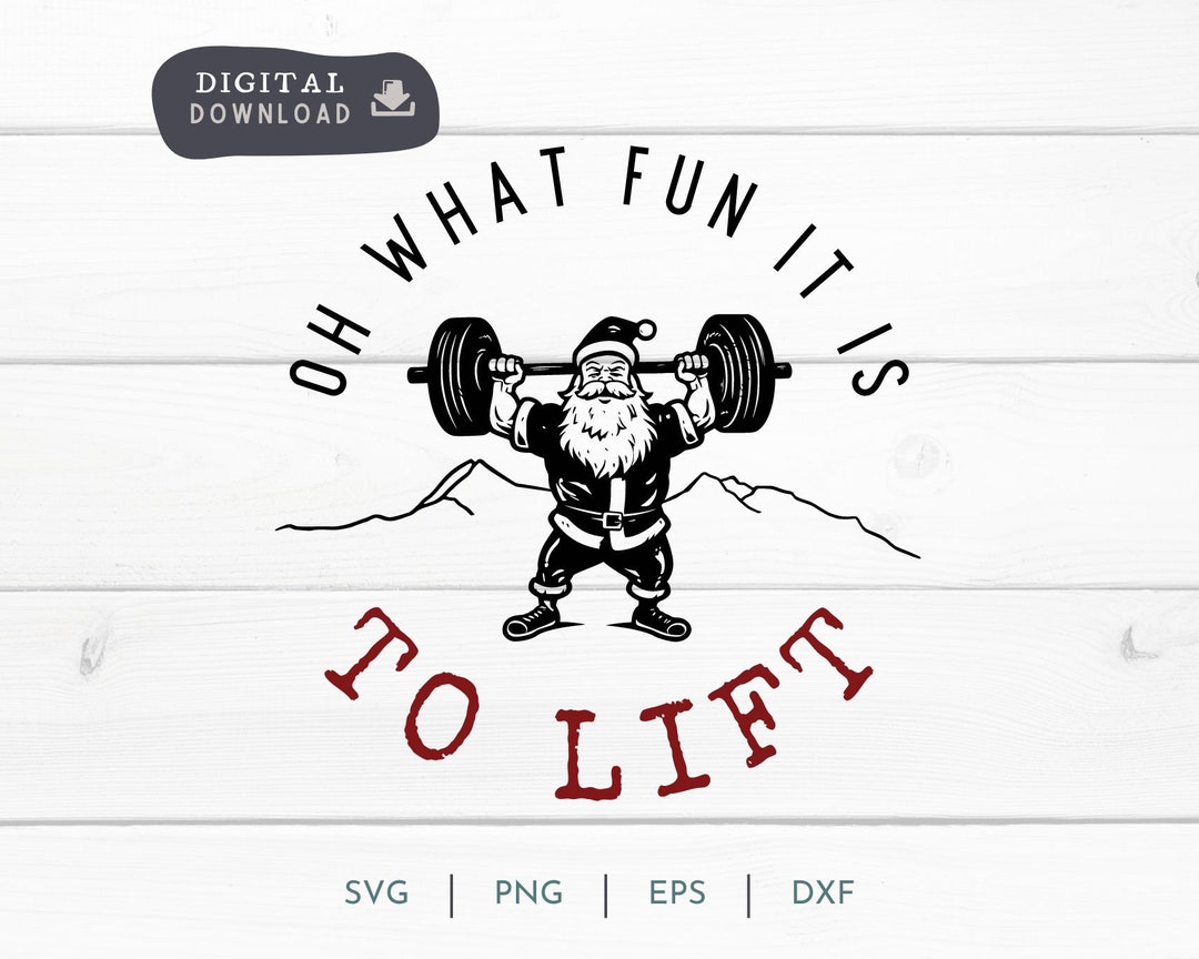 Lift Barbell Santa SVG, Oh What Fun It is to Lift Christmas Weight ...