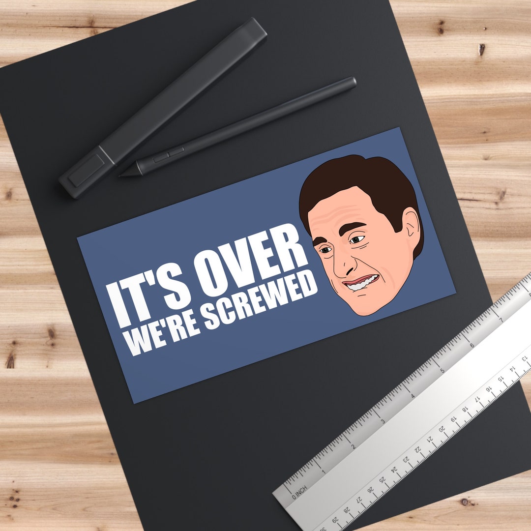 Michael Scott Bumper Sticker | the Office It's Over We're Screwed ...