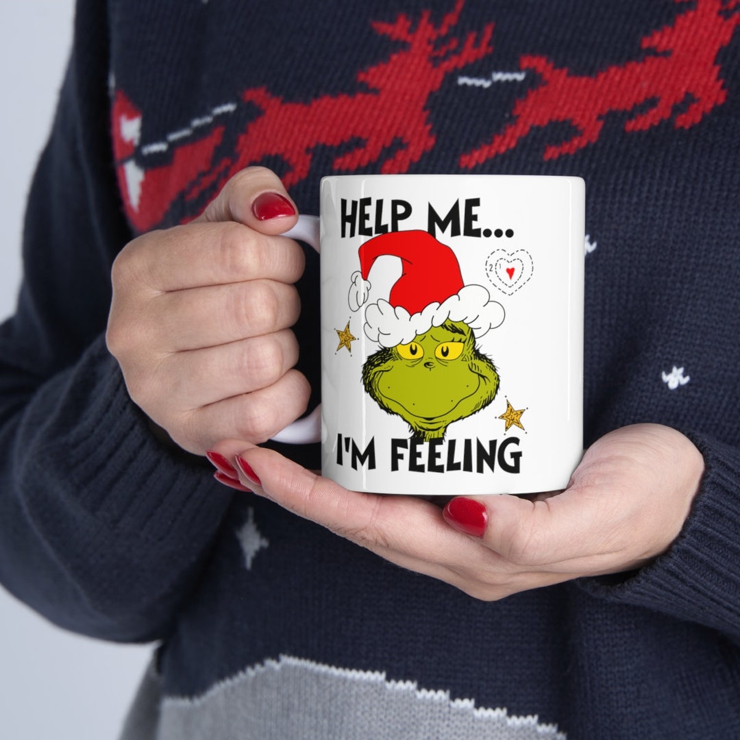 The Grinch Mug Help Me I'm Feeling Christmas Ceramic Mug 11oz - Etsy