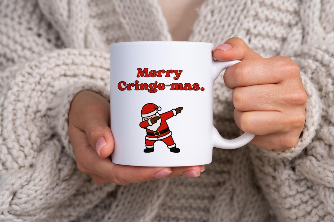 Merry Cringe-mas 11oz Ceramic Mug, Fun Dabbing Santa Cringy Mug, Joke ...