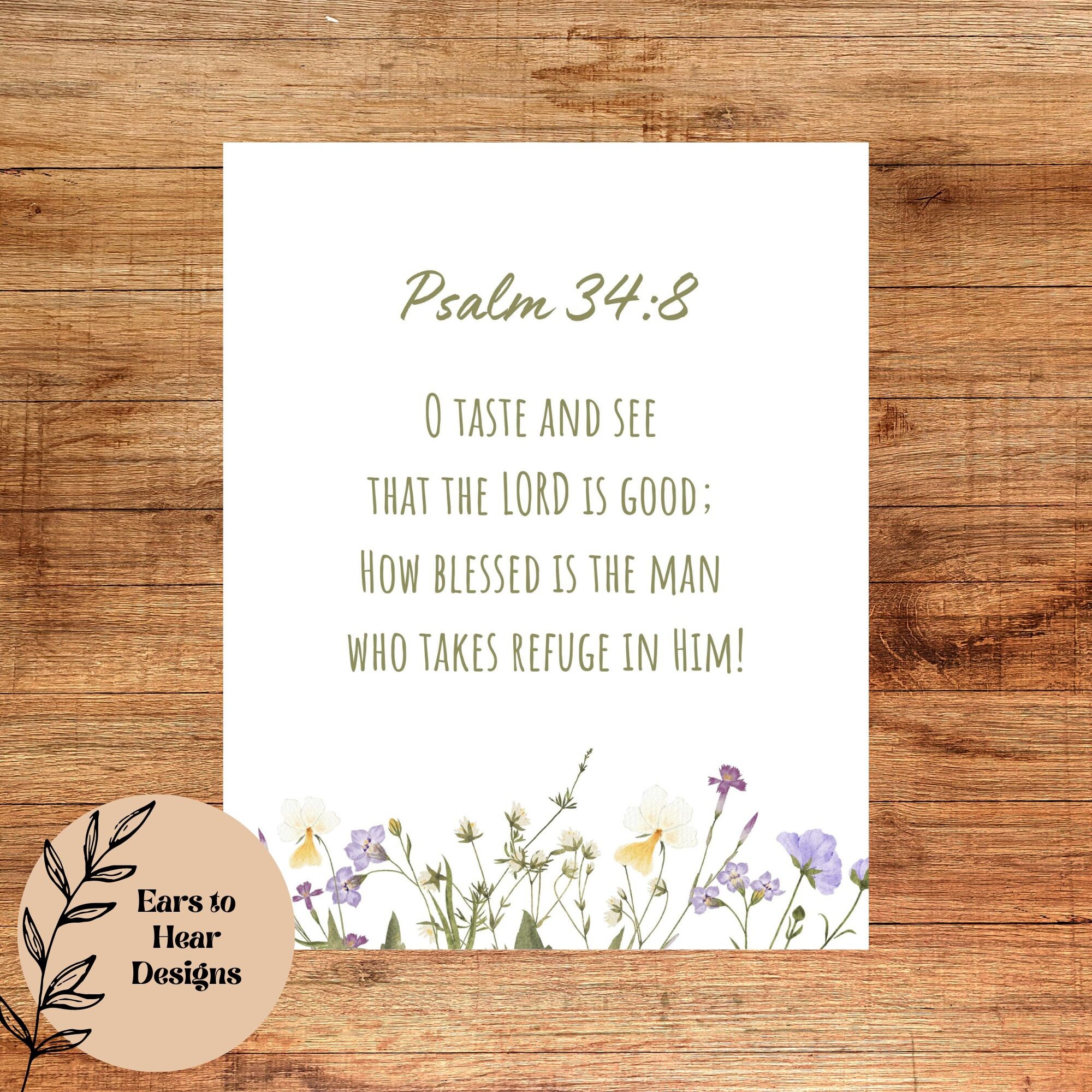 Psalm 34:8, Taste and See That the Lord is Good, Take Refuge in Him ...