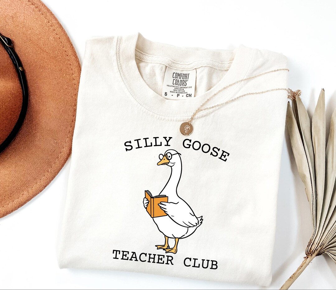 Comfort Colors® Silly Goose Teacher Club Shirt, Teacher Appreciation ...