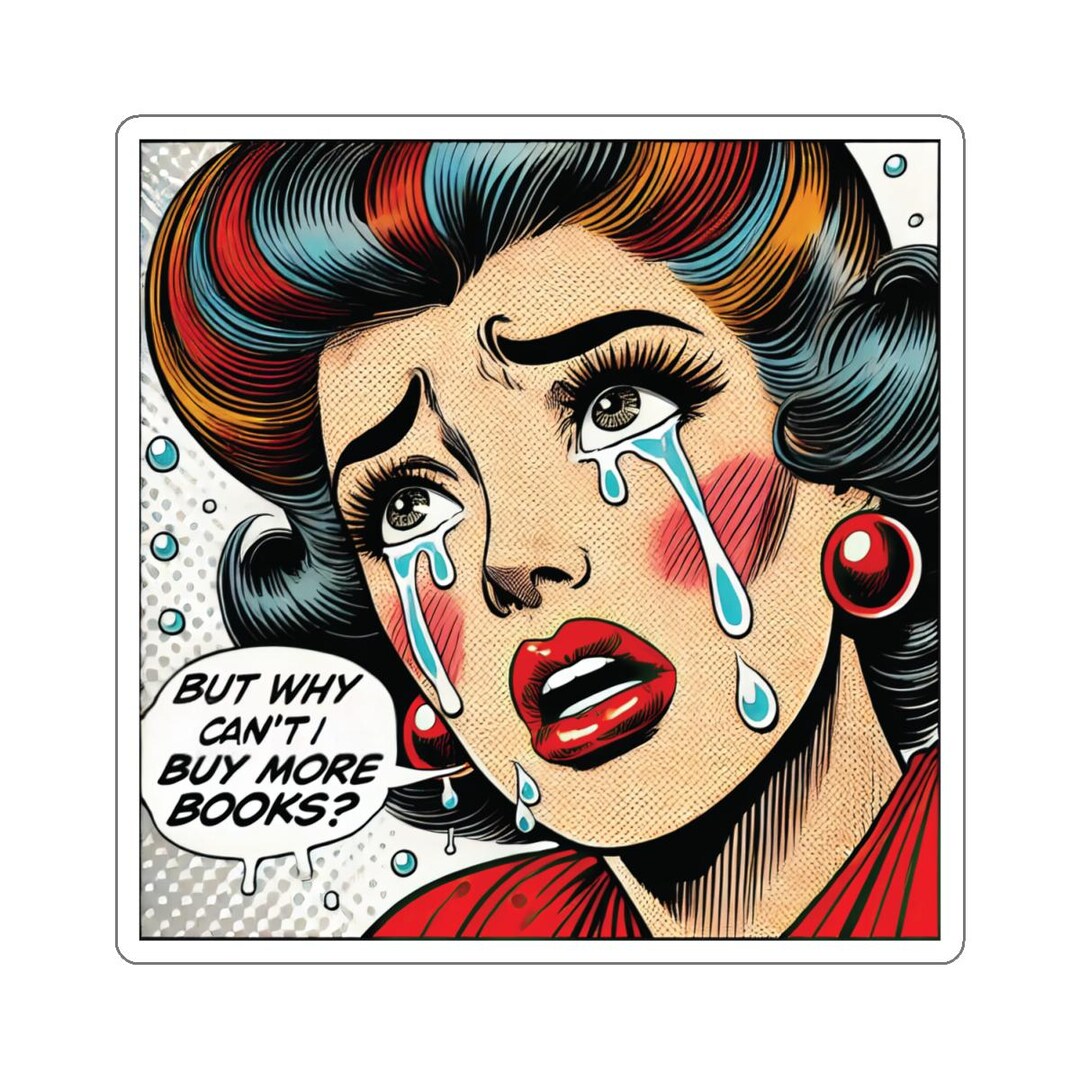 Retro Comic Book Style Sticker, 'but Why Can't I Buy More Books ...