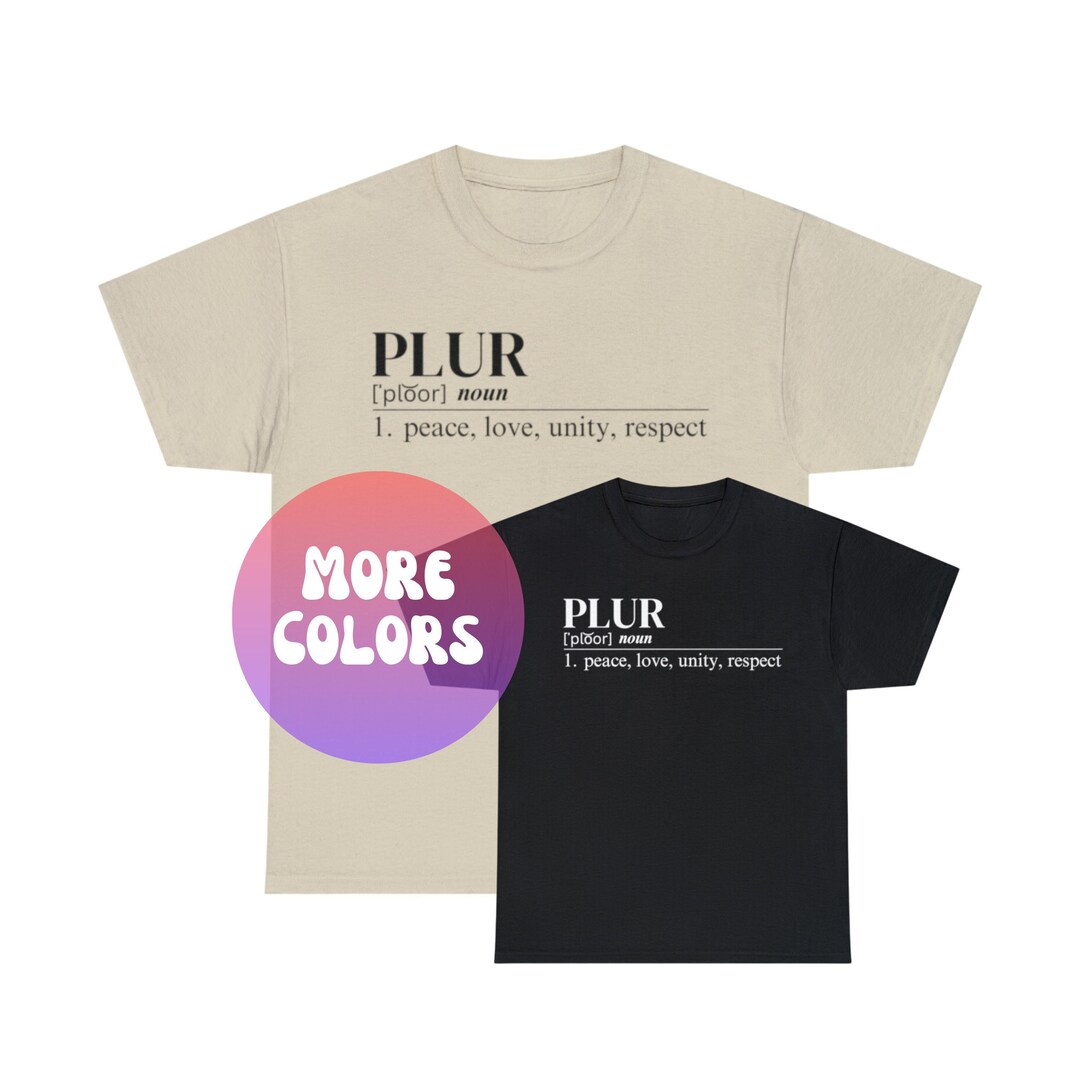 PLUR Definition T-shirt, Rave T-shirt, PLUR Shirt, Music Festival Shirt - Etsy