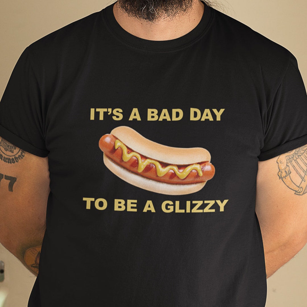 It's a Bad Day to Be a Glizzy - Funny Meme T-shirt Unisex Jersey Short ...