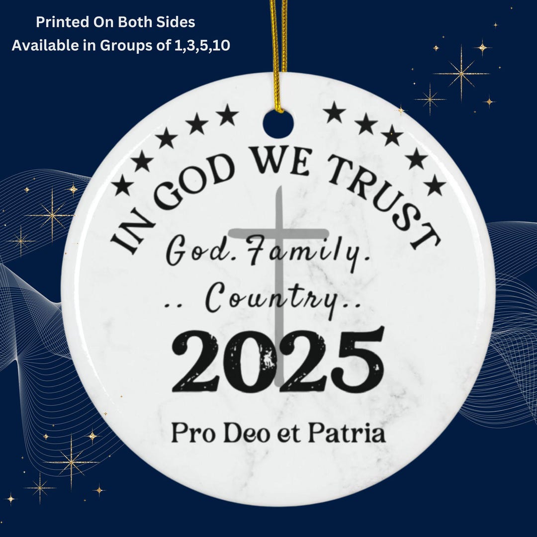 Christian Patriotic 2025 Ornament,in God We Trust,ceramic New Year,for ...