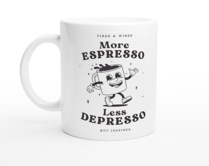 More Espresso Less Depresso | White Ceramic Mug | Coffee Mug | Coffee ...