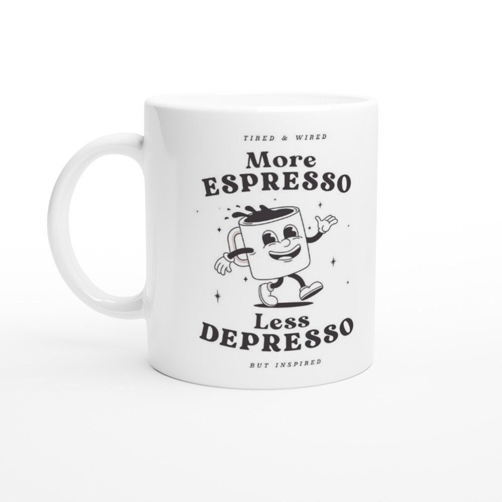 More Espresso Less Depresso | White Ceramic Mug | Coffee Mug | Coffee ...