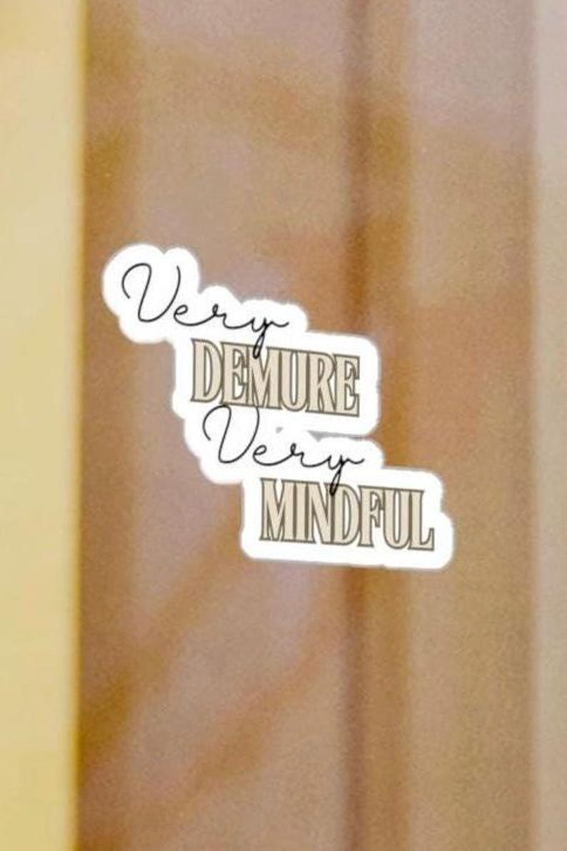 Very Demure Very Mindful Sticker, Tiktok Quote Saying, Funny Sticker ...