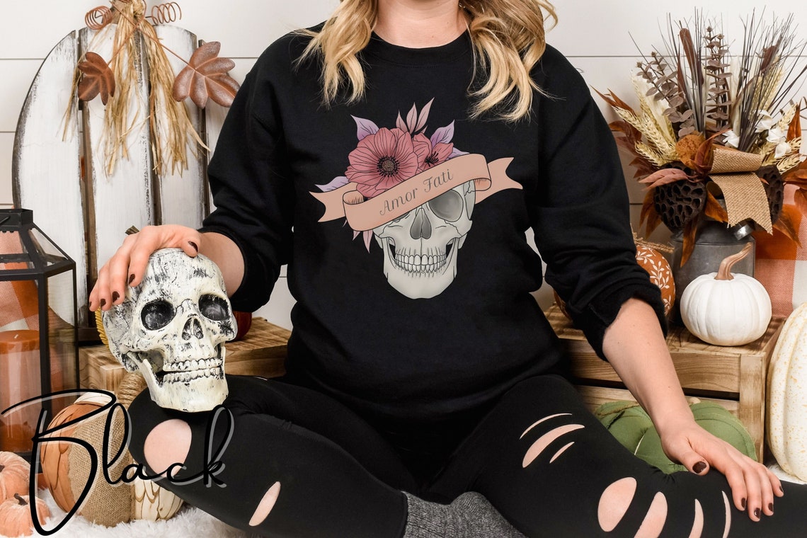 Amor Fati Stoicism Shirt, Skull and Flowers Sweatshirt, Pull Over for ...