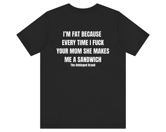 I'M FAT BECAUSE - Etsy