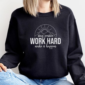 Dreams Shirt, Stay Positive Shirt, Hard Work Shirt, Inspirational Shirt ...