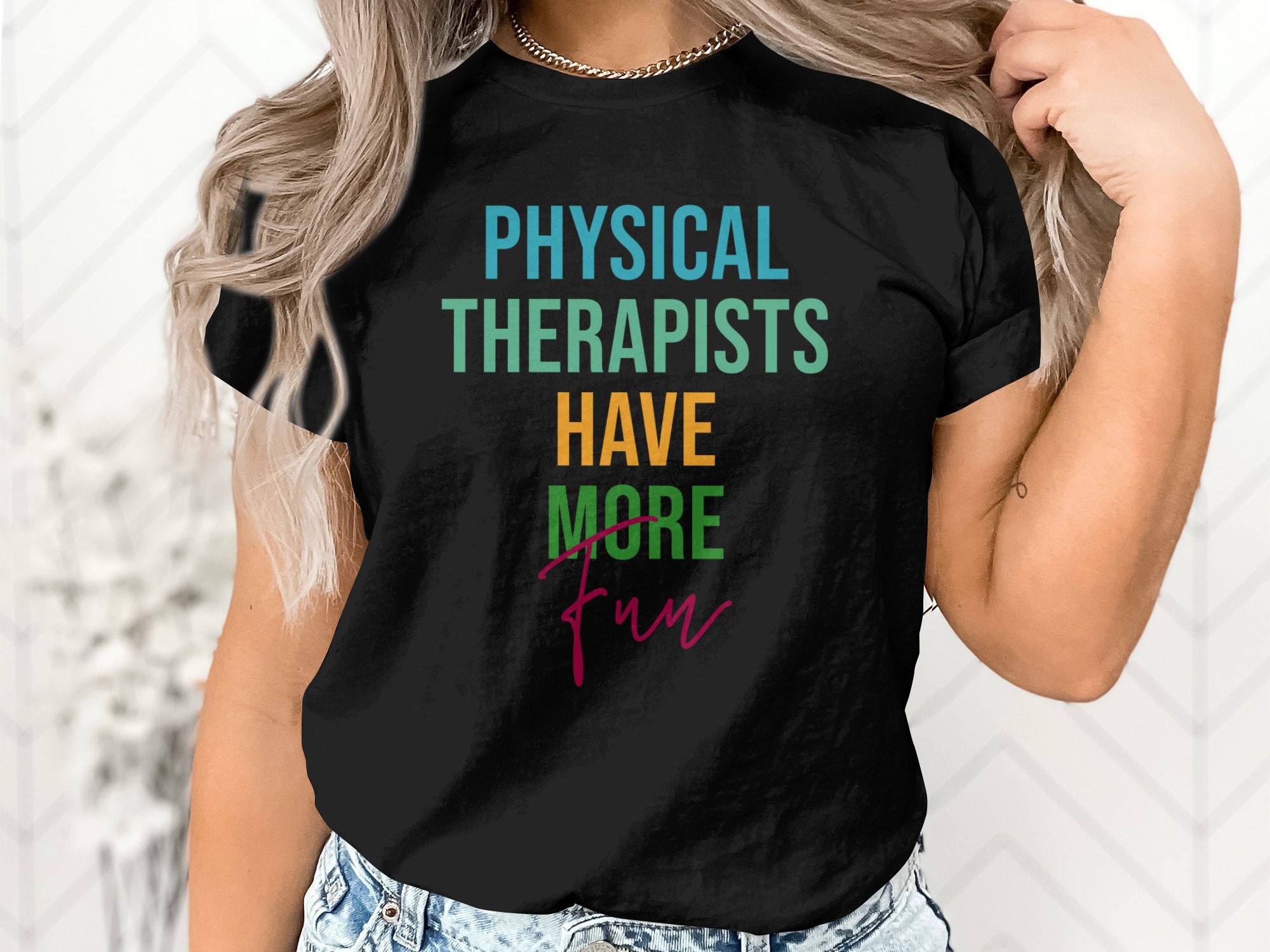 Physical Therapy Fun Slogan T-shirt, Physical Therapists Have More Fun ...