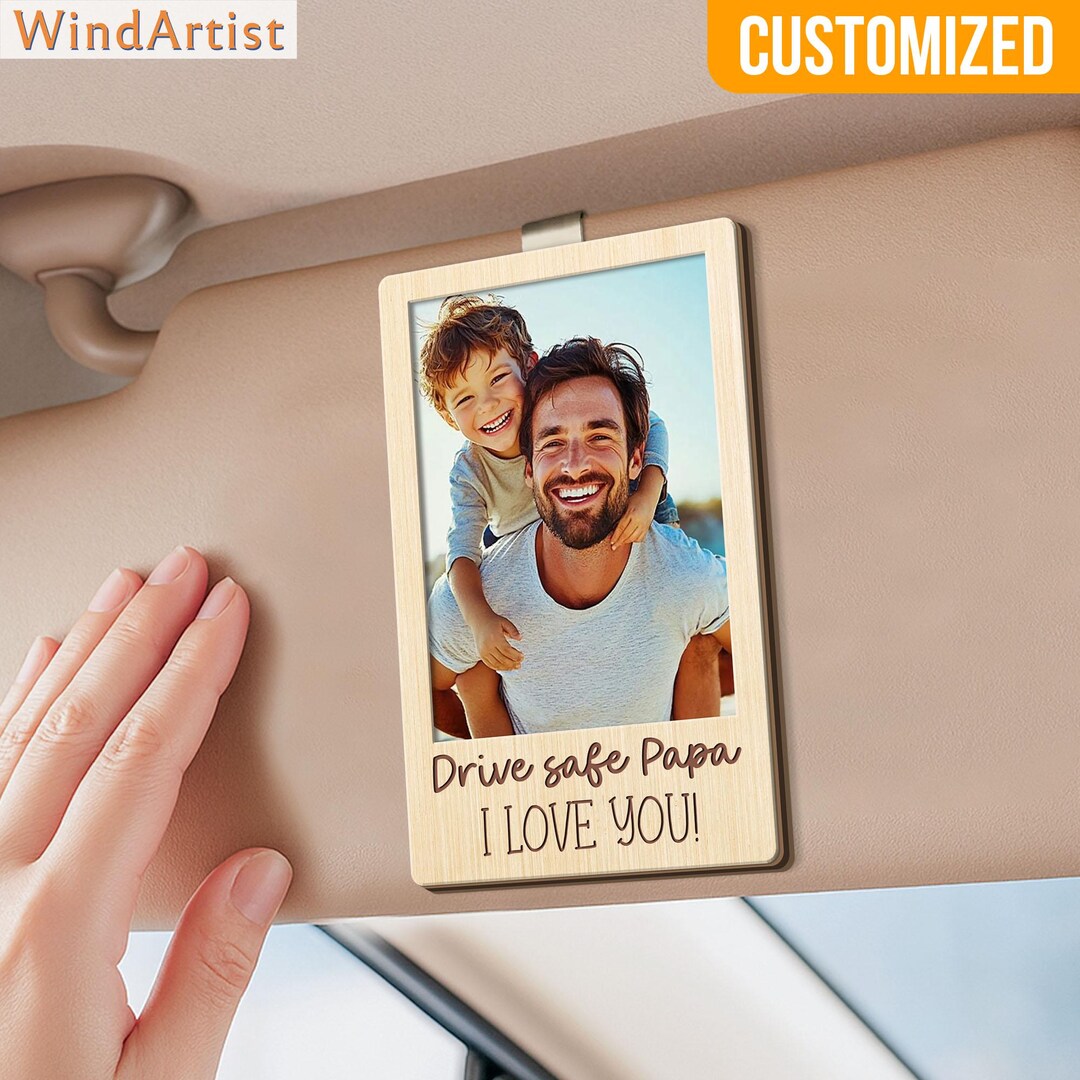 Custom Drive Safe Car Visor Clip, Picture Frame for Dad, Custom Photo ...