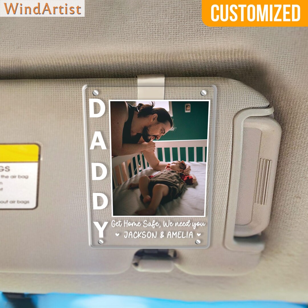 Custom Drive Safe Daddy Car Visor Clip, Personalized Picture Frame Sun ...