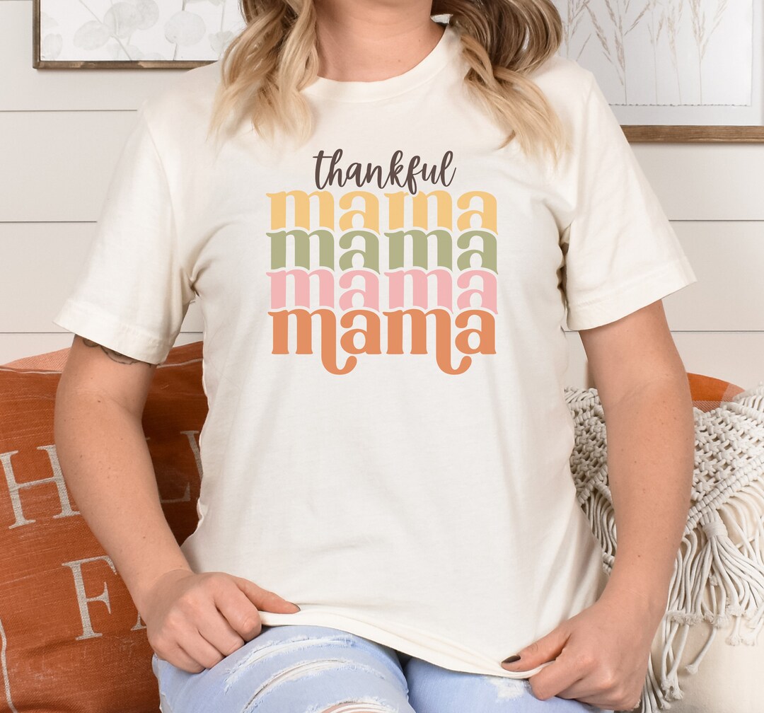 Thankful Mama Top, Fall Mama Shirt, Thanksgiving Shirt, Thankful Shirt ...