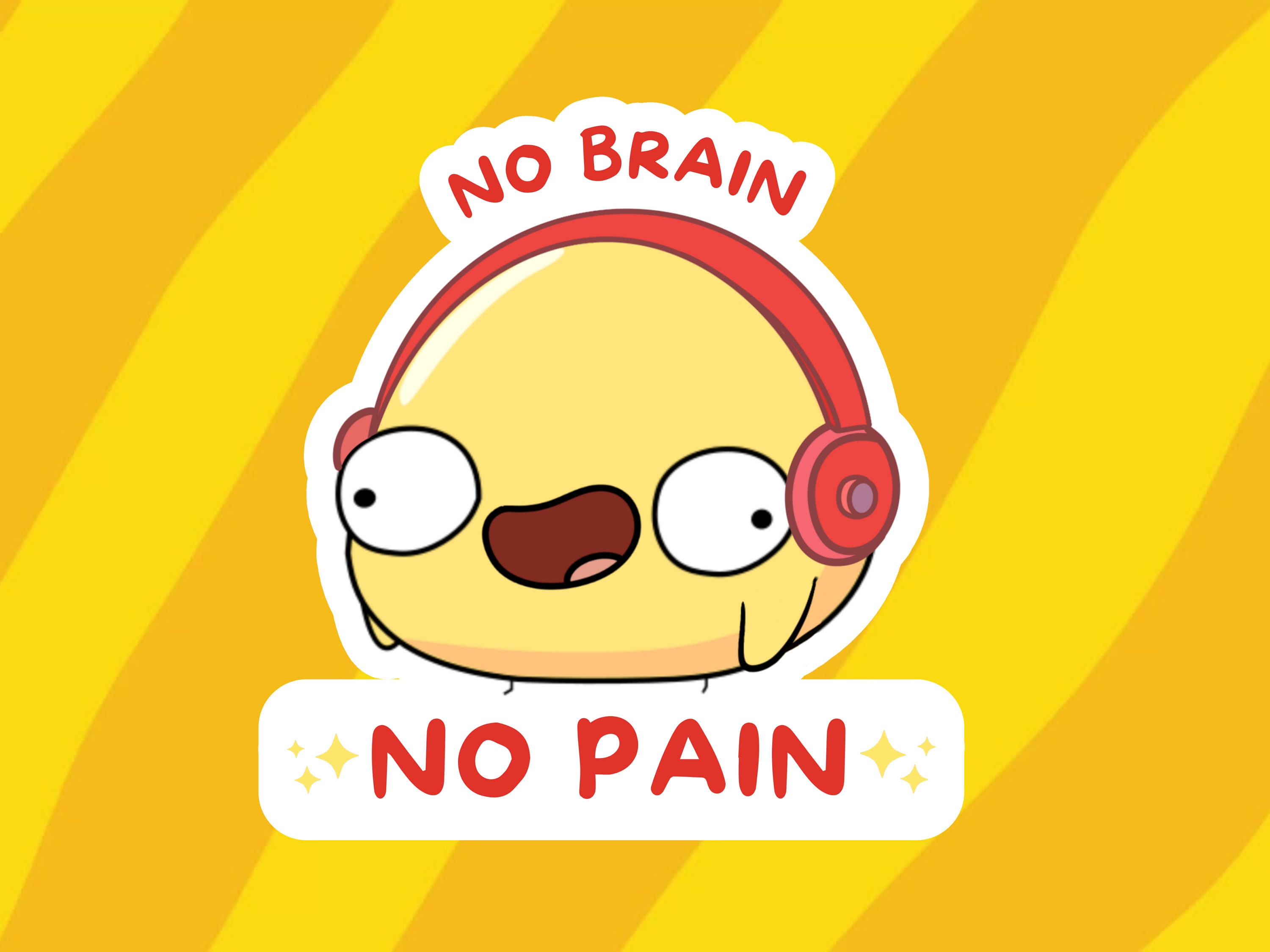 No Brain No Pain Sticker Meme Sticker Funny Mental Health - Etsy