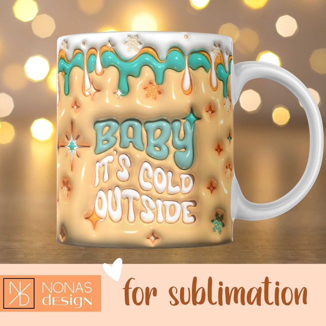 3D Baby Its Cold Outside Mug Wrap 11oz 15oz Sublimation Design Download ...