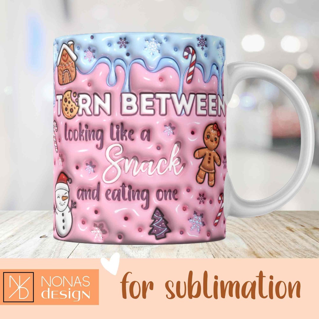 3D Torn Between Lookin Like a Snack Christmas Quote Mug Wrap 11oz 15oz ...