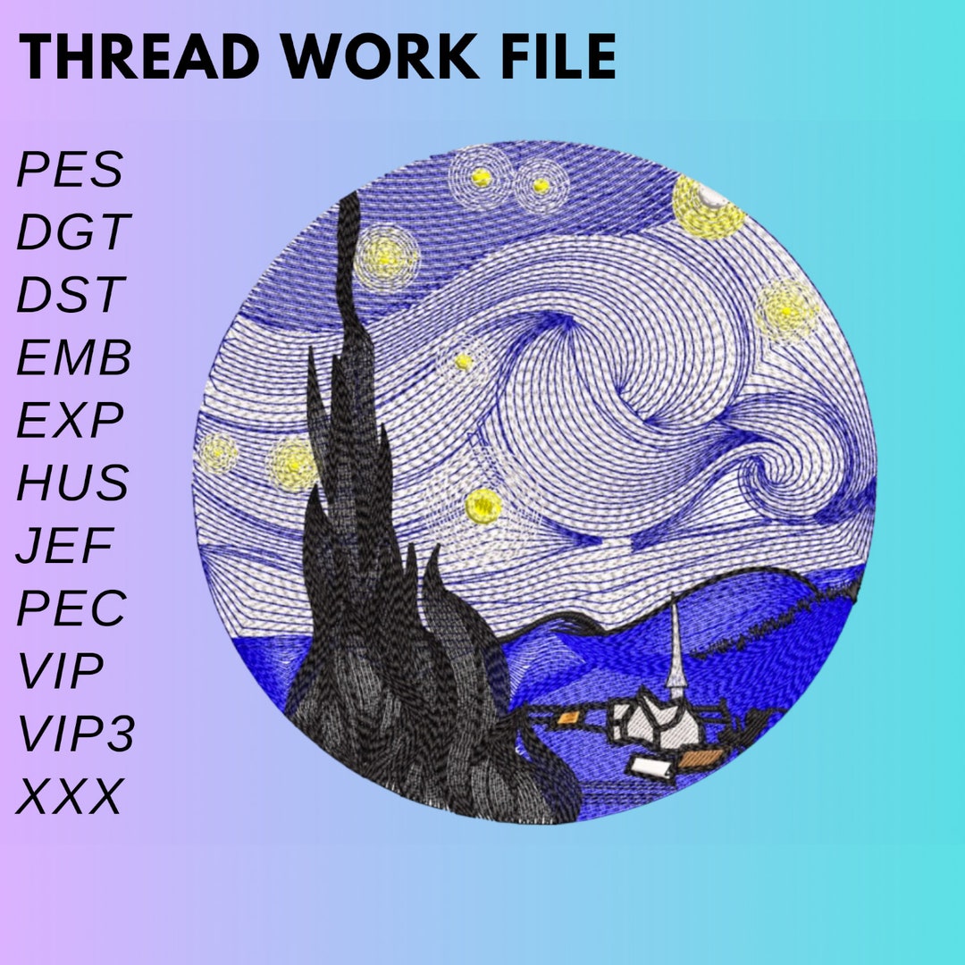 Van Gogh Machine Embroidery Design File 2x2, 4x4, 5x7. the Starry Night ...