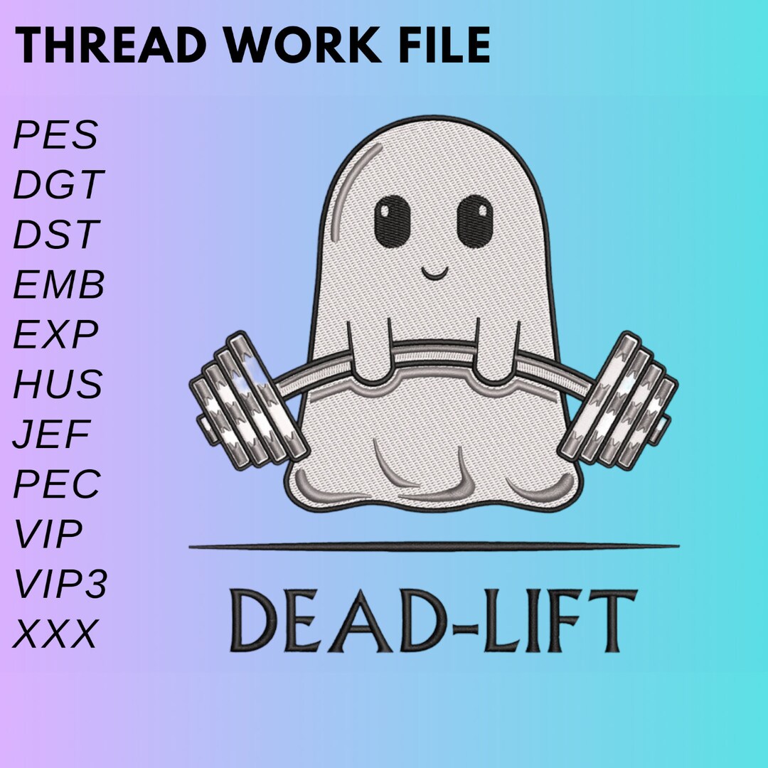 Ghost Embroidery Design File 2x2, 4x4, 5x7. Funny Dead Lift Embroidery ...