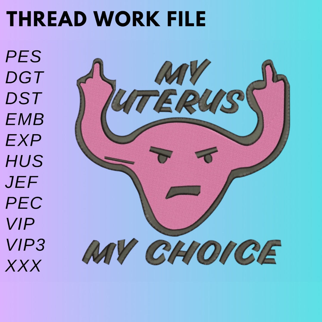 Uterus My Choice Machine Embroidery Design File 2x2, 4x4, 5x7. Female ...