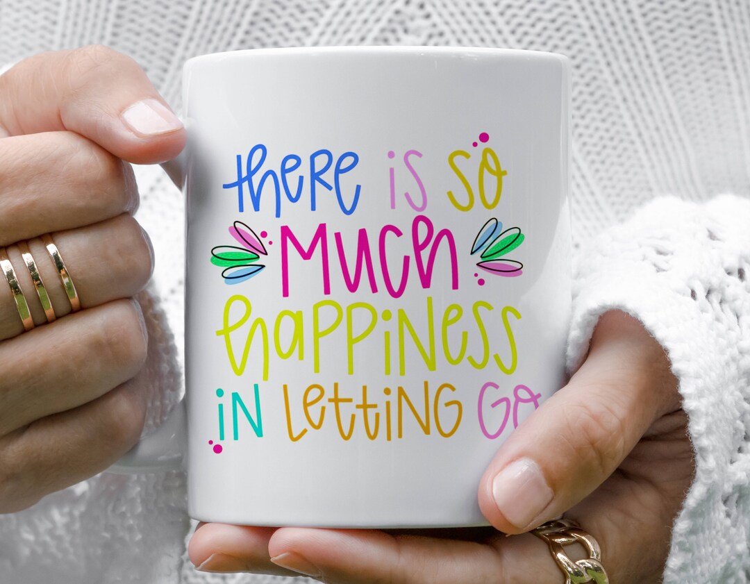 Letting Go Mug, Self Love Mug, Positive Mug, Gift for Her ...