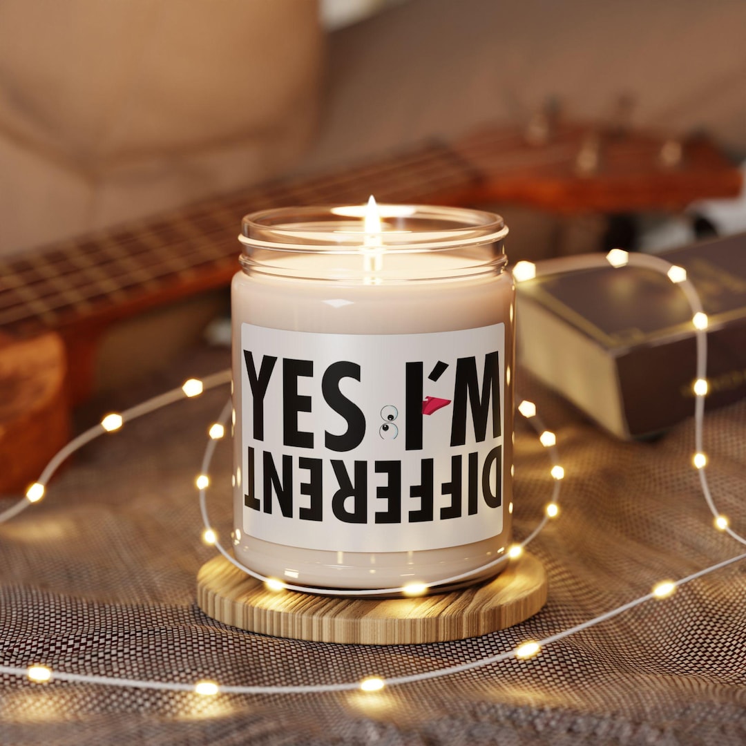 Yes Im Different Candle,unique Candle,humor Candle,funny Candle,scented ...