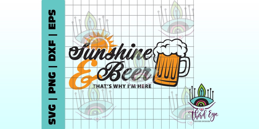 Sunshine & Beer SVG Digital File PNG Digital Download for Cricut ...