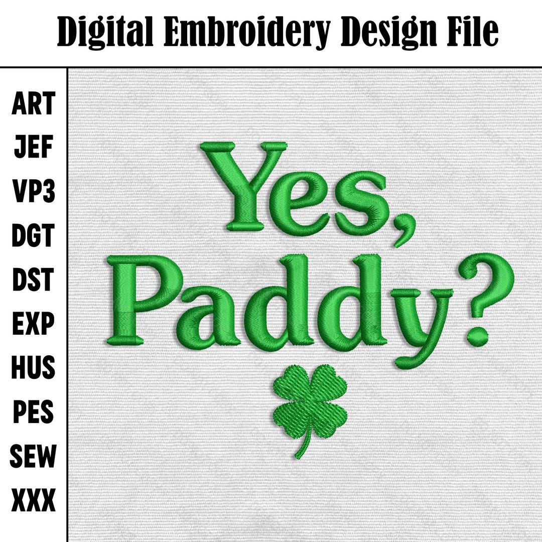 Yes Paddy Patrick Day Embroidery Design, Patrick Day Embroidered File ...
