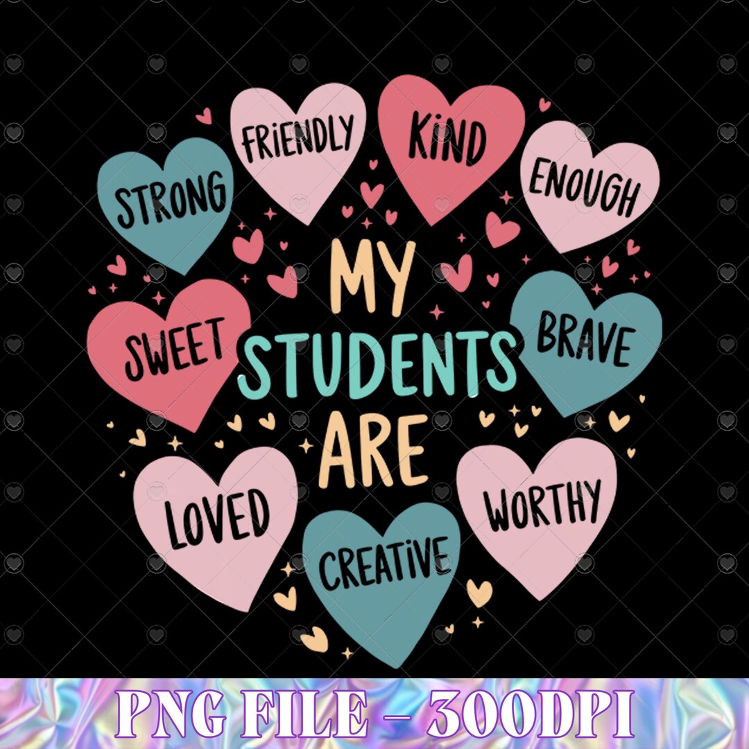 My Students Are Valentine PNG Files, Teacher Valentines Day Png ...