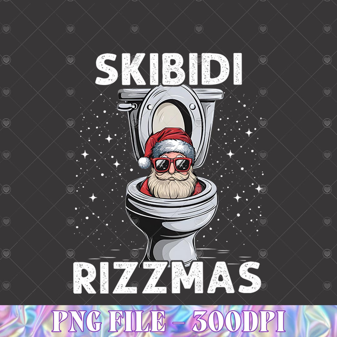 Skibidi Rizzmas PNG, Merry Rizzmas Png, Santa Bruh Christmas PNG, Rizz ...