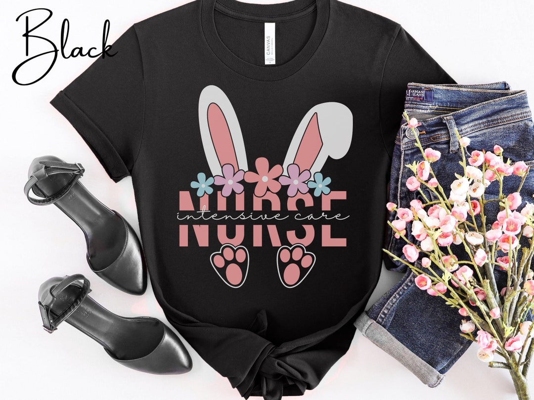 Easter Nurse Shirt, Bunny Nurse Shirt, ICU Nurse, Easter Day, Intensive Care Nurse, Nurse Gift ...