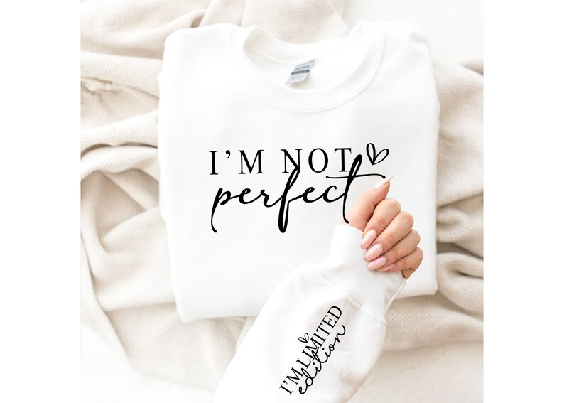 I'm Not Perfect I'm Limited Edition Sweatshirt,hoodie,self Love ...